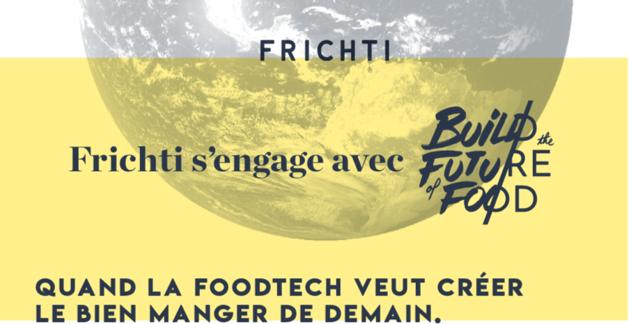 Frichti lance le mouvement Build The Future of Food - Food & Sens